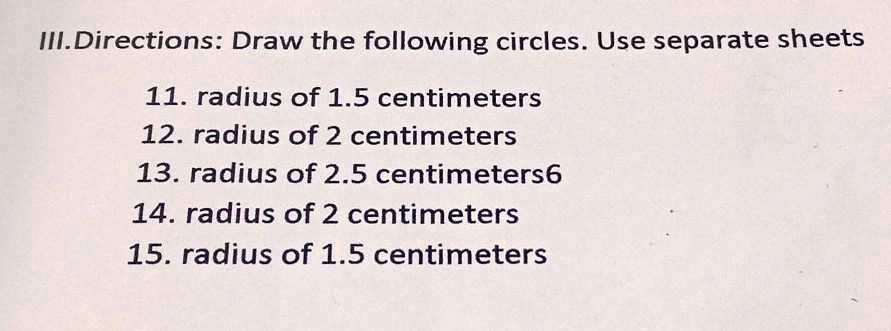 SOLVED: Draw the following circles. Use separate sheets. 11. Radius of ...