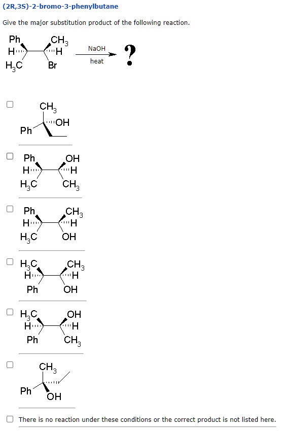 SOLVED: (2R,3S)-2-bromo-3-phenylbutane Give the major substitution product of the following ...