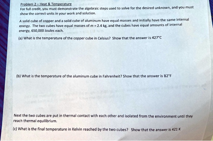 SOLVED: Problem: Heat Temperature For full credit, you must demonstrate ...
