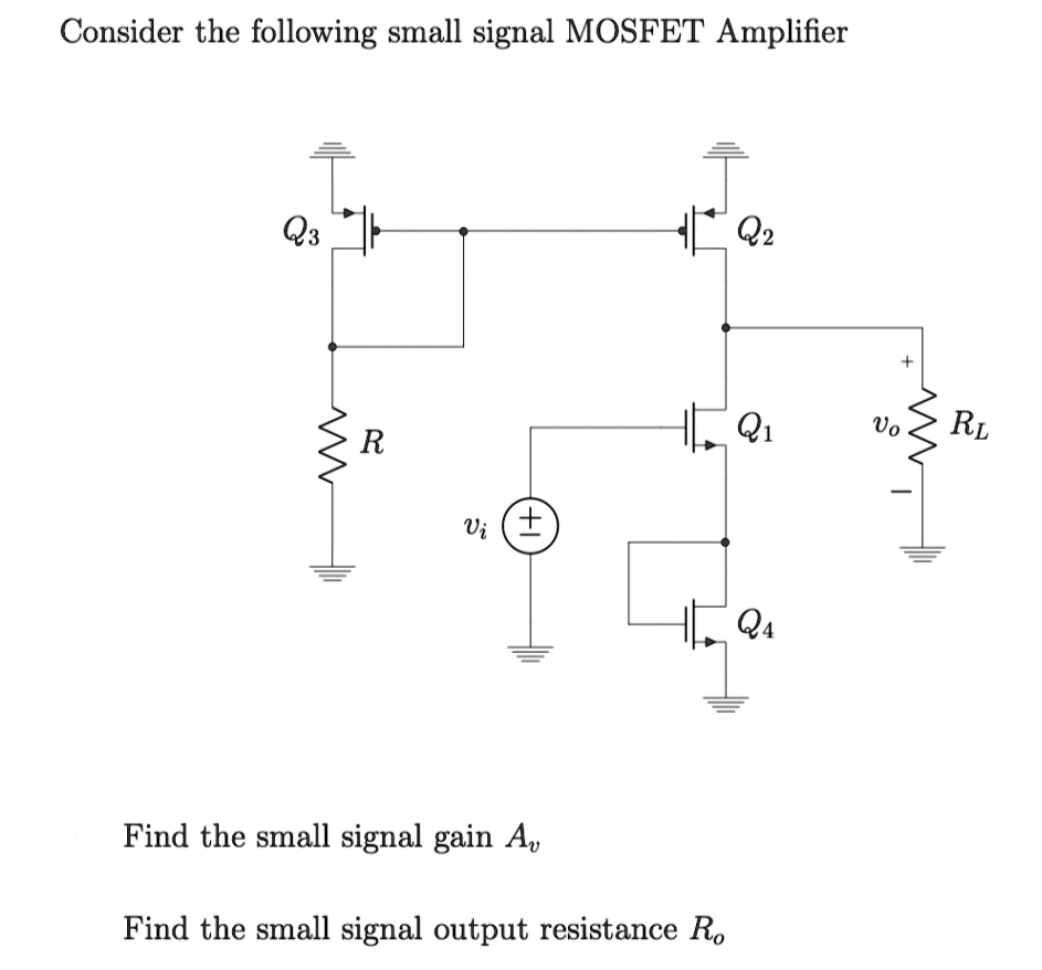 SOLVED: Consider the following small signal MOSFET Amplifier RL R Vi T Find the small signal ...