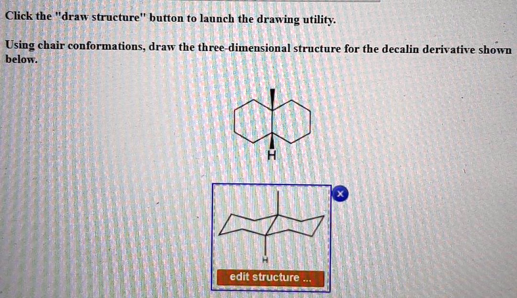 SOLVED:Click the "draw structure button to launch the drawing utility: Using chair conformations ...
