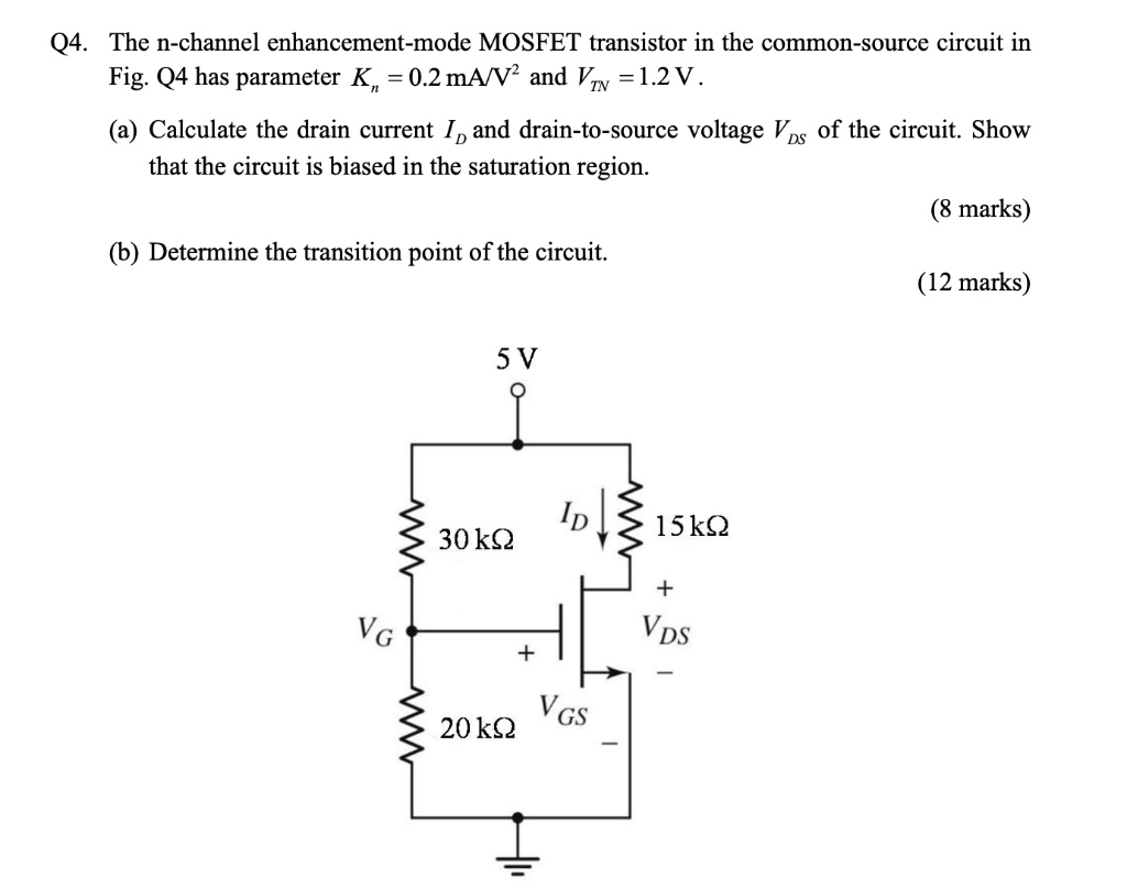 o4 the n channel enhancement mode mosfet transistor in the common source circuit in fig q4 has ...