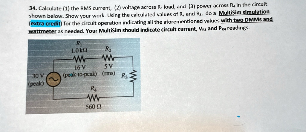 34 calculate 1 the rms current 2 voltage across r3 load and 3 power across r4 in the circuit ...