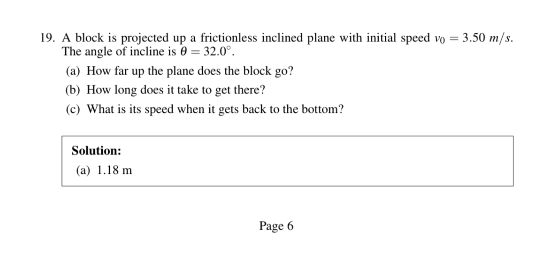 SOLVED: 19. A block is projected up a frictionless inclined plane with initial speed v0=3.50 m ...