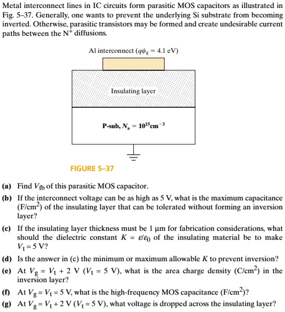 SOLVED: Metal interconnect lines in IC circuits form parasitic MOS ...