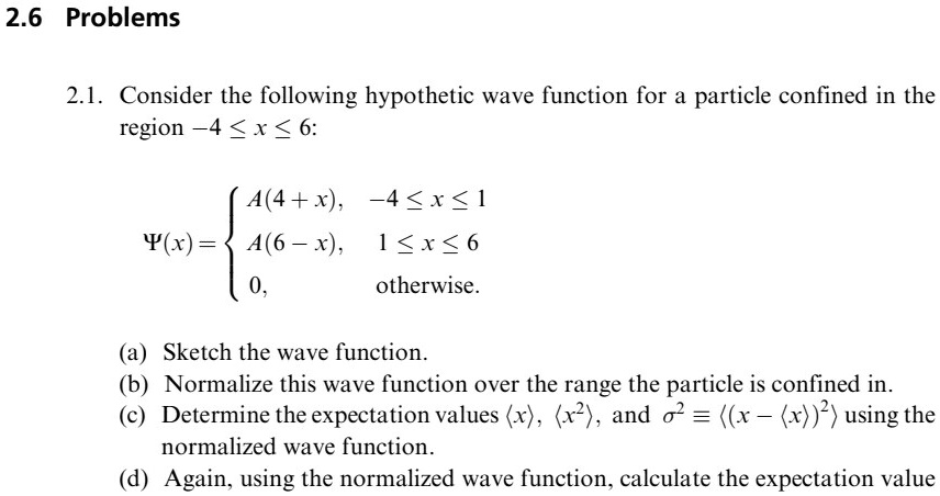 2.6 Problems 2.1. Consider the following hypothetic wave function for a particle confined in the ...