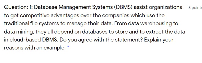 SOLVED: Database Management Systems (DBMS) assist organizations in gaining competitive ...