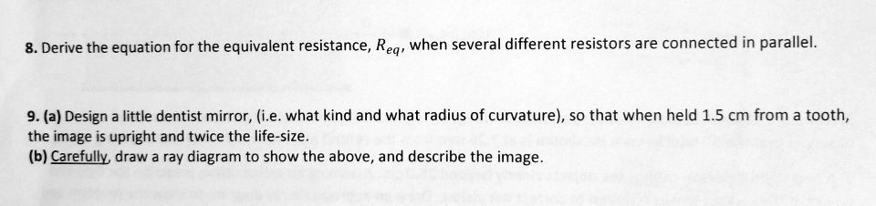 8. Derive the equation for the equivalent resistance, Req, when several ...