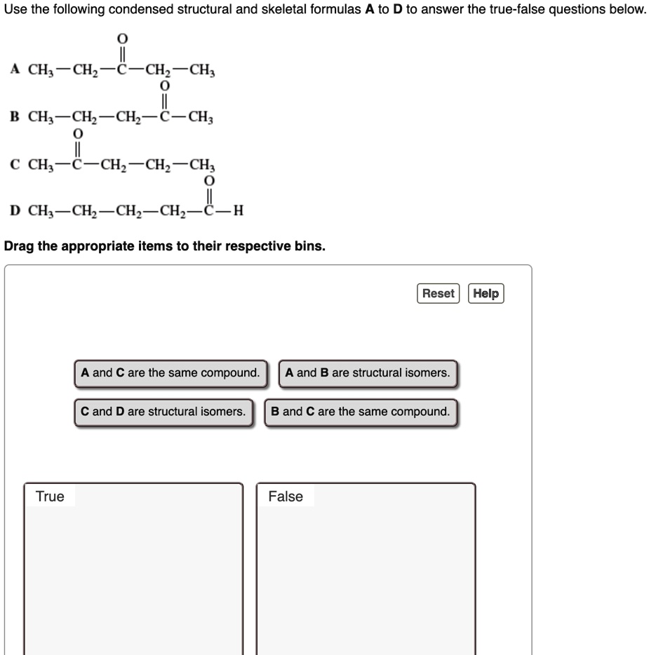 SOLVED: Use the following condensed structural and skeletal formulas A to D to answer the true ...