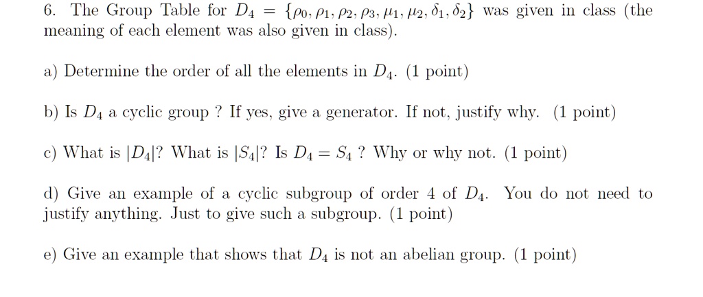 SOLVED: 6 The Group Table for D4 po: P1, 02. 03, /1, [I2. 01. 02 Was ...