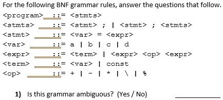 backus naur form 1 question only asap for the following bnf grammar ...