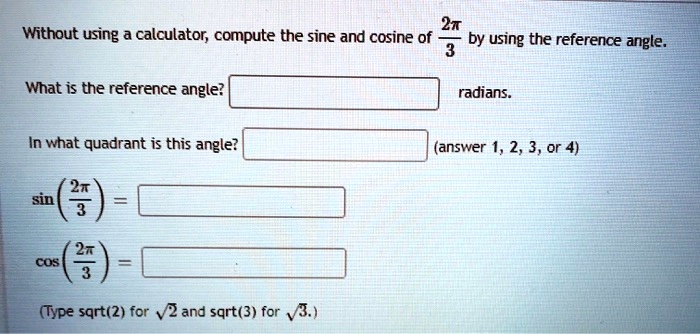 SOLVED: Without using a calculator compute the sine and cosine of 27 by using the reference ...