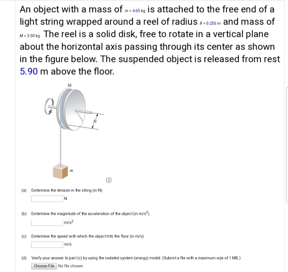 an object with a mass of m 465 kg is attached to the free end of a light string wrapped around a ...