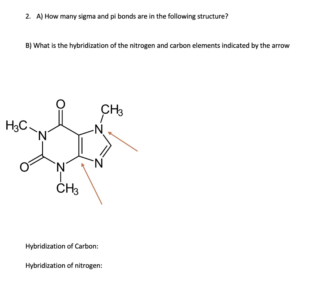 2. A) How many sigma and pi bonds are in the following structure? B ...