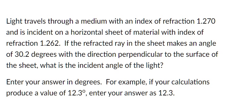 SOLVED: Light travels through a medium with an index of refraction 1.270 and is incident on a ...