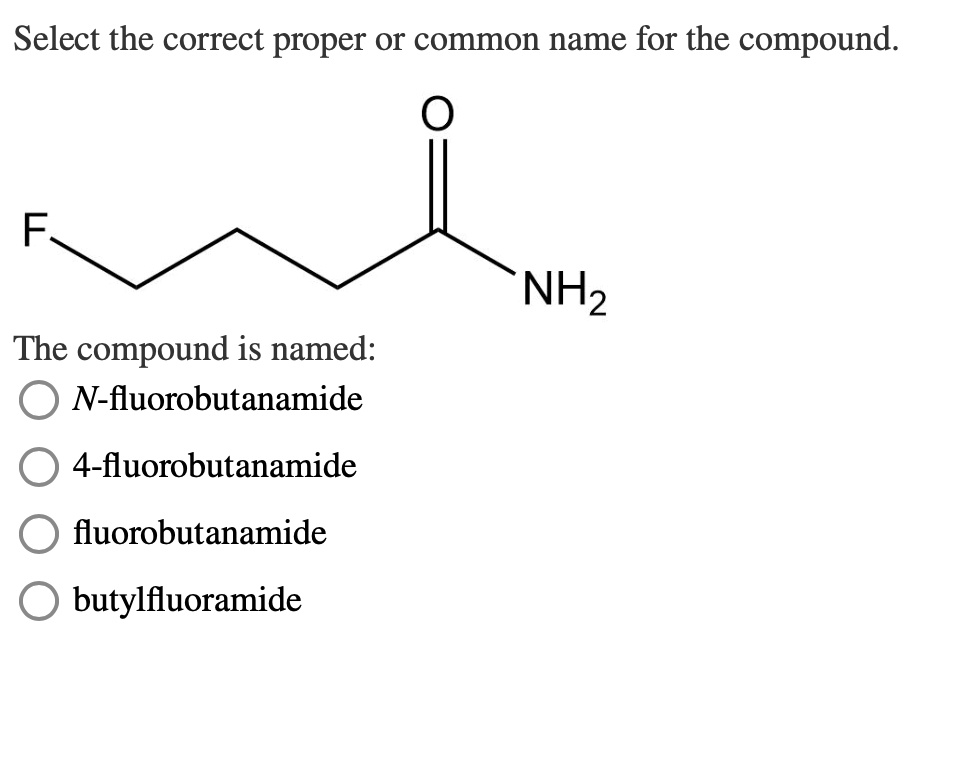 select the correct proper or common name for the compound nh2 the ...