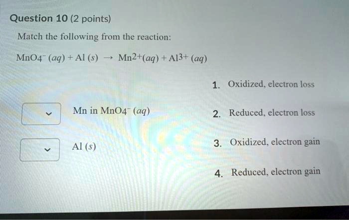 SOLVED: Question 10 (2 points) Match the following from the reaction ...
