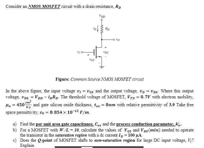 Consider an NMOS MOSFET circuit with a drain resistance, RD VDD iD RD ...