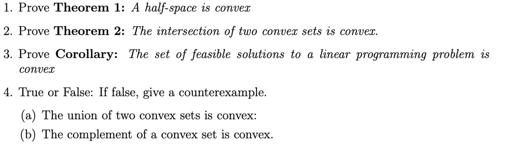 SOLVED: 1. Prove Theorem 1: A half-space is convex. 2. Prove Theorem 2: The intersection of two ...