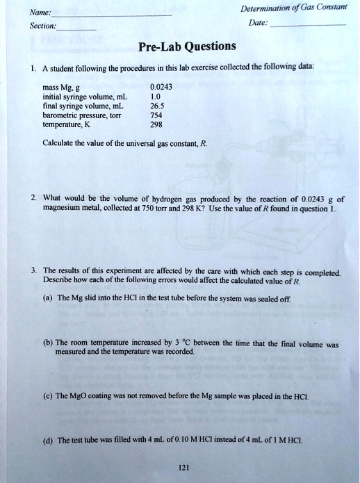 Name: Section: Pre-Lab Questions Determination of Gas Constant Date: 1. A student following the ...