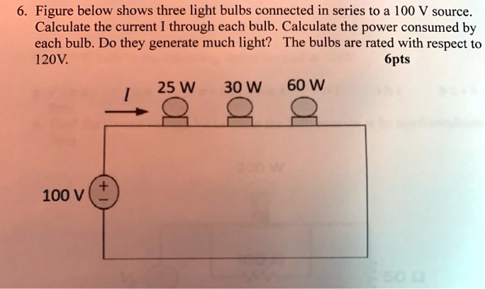 SOLVED: Figure below shows three light bulbs connected in series to a ...
