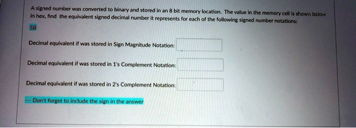 SOLVED: A signed number was converted to binary and stored in an 8-bit memory location. The ...