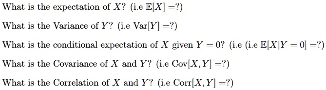Solved What Is The Expectation Of X I E E[x] What Is The Variance Of Y I E Vary