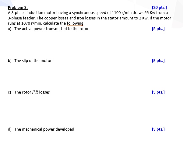 SOLVED: Problem 3: [20 pts.] A 3-phase induction motor having a ...