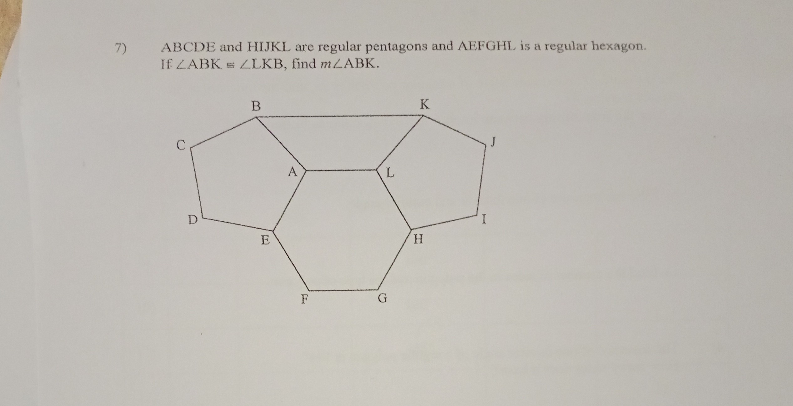 SOLVED: 7) ABCDE and HIJKL are regular pentagons and AEFGHL is a ...