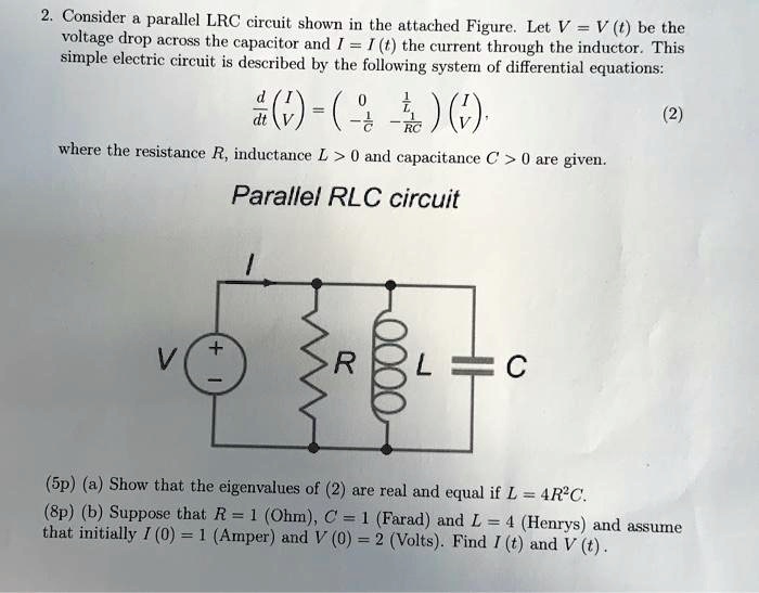 SOLVED: Consider a parallel LRC circuit shown in the attached Figure. Let V=Vt be the voltage ...