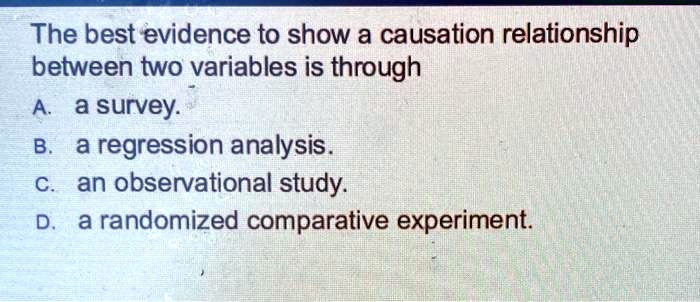 SOLVED: The best evidence to show a causation relationship between two ...