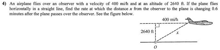 4) An airplane flies over an observer with a velocity of 400 mi/h and ...