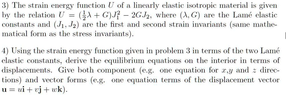 SOLVED: 3) The strain energy function U of a linearly elastic isotropic material is given by the ...