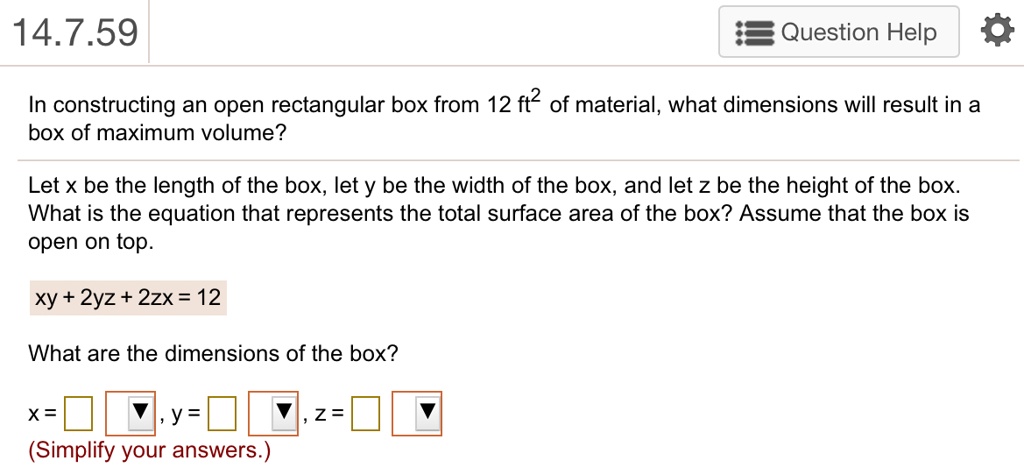SOLVED:14.7.59 Question Help In constructing an open rectangular box from 12 ft2 of material ...