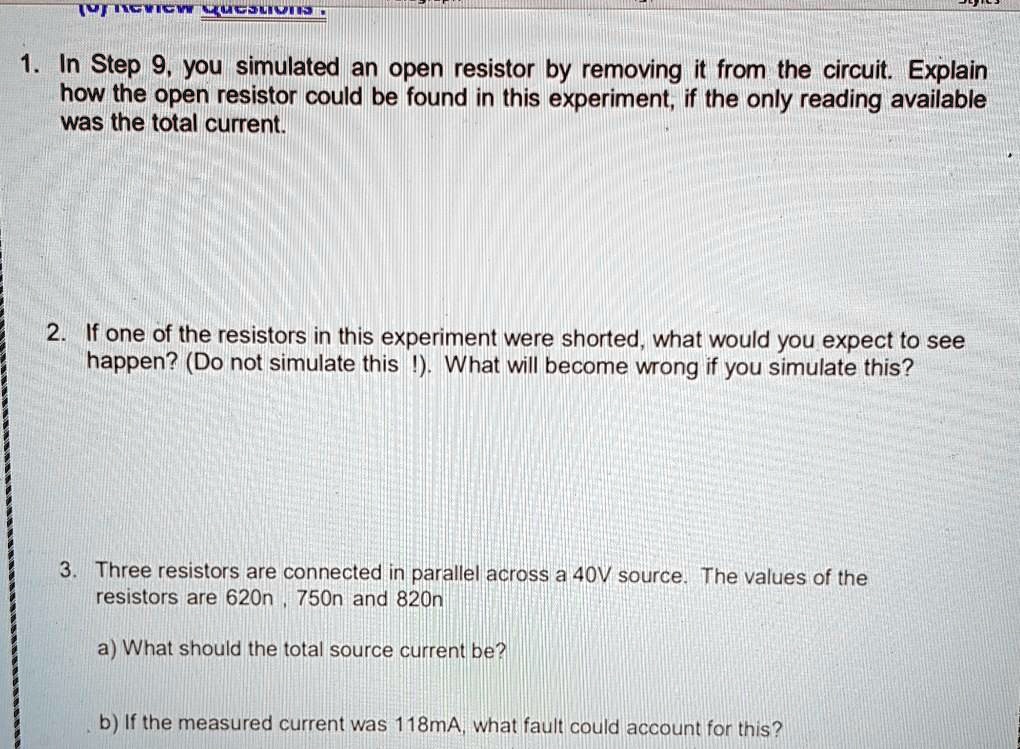 1. In Step 9, you simulated an open resistor by removing it from the ...