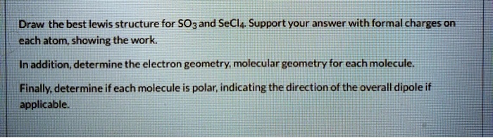 SOLVED: Draw the best Lewis structure for SO3 and SeCl2. Support your ...