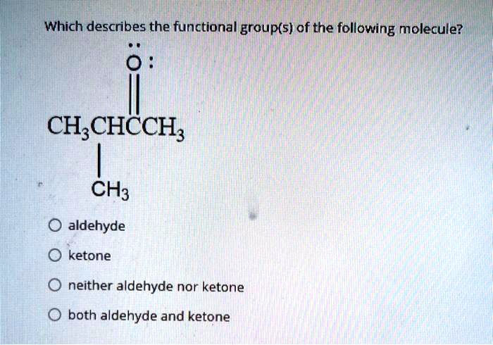 SOLVED: Which describes the functional group(s) of the following ...