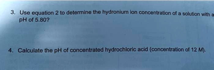 use equation 2 to determine the hydronium ion concentration of a ...