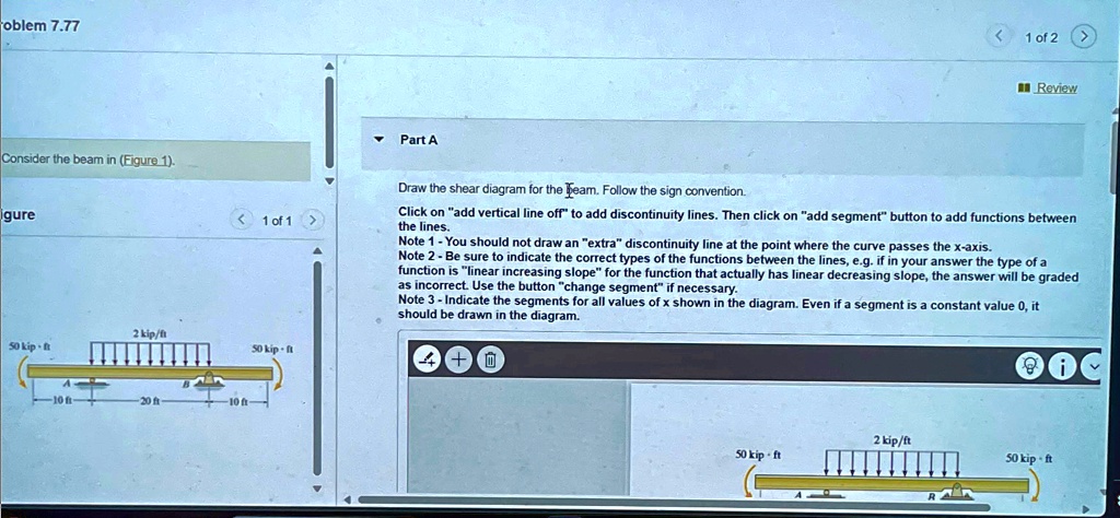 oblem 7.77 Consider the beam in (Figure 1). igure 1 of 1 2 kip/ft 50 ...