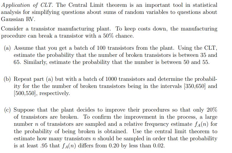 SOLVED: Application of CLT. The Central Limit theorem is an important ...