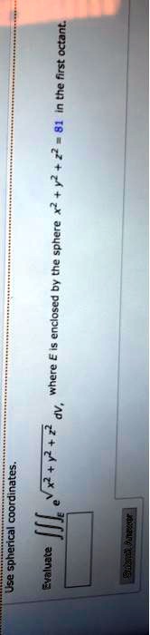 first octant 1 sphere the enclosed by where coordinates iequauds 8 1 30471