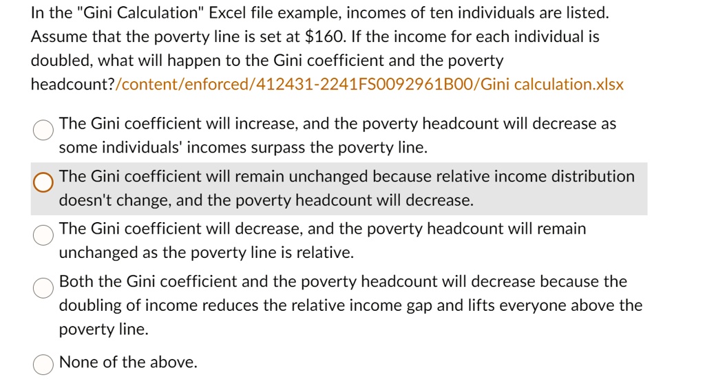 SOLVED: In the "Gini Calculation" Excel file example, incomes of ten ...