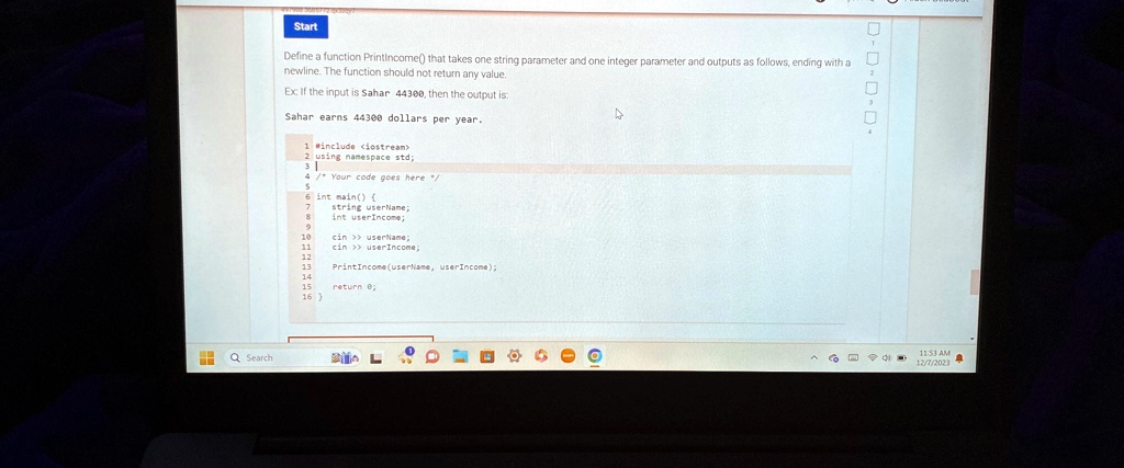 SOLVED: Define a function PrintIncome() that takes one string parameter and one integer ...