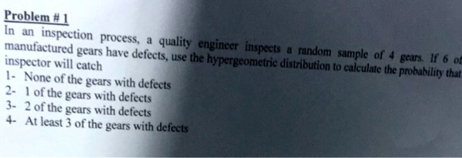 SOLVED: In an inspection process, a quality engineer inspects a random ...