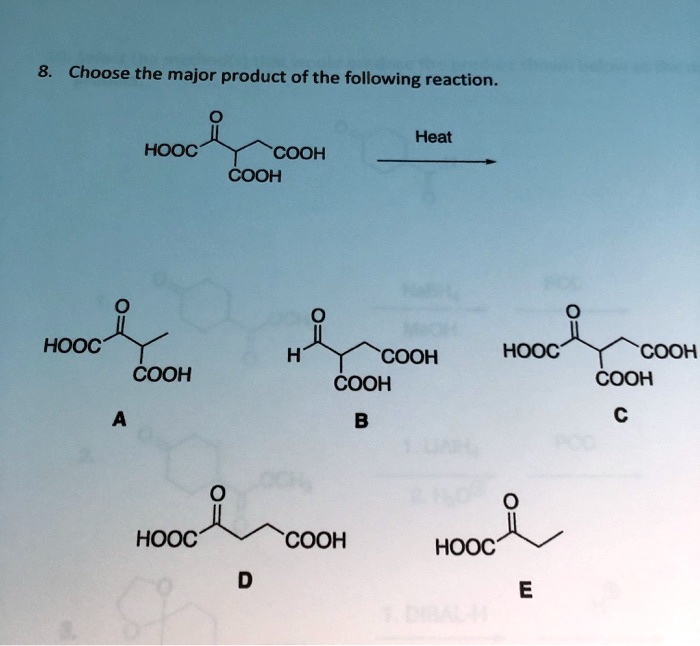 SOLVED: Choose the major product of the following reaction. Heat HOOC ...