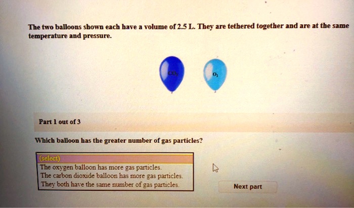 SOLVED: The two balloons shown each have volume of 25L Tbey are ...