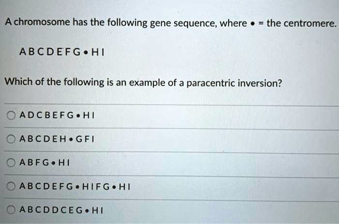 SOLVED: A chromosome has the following gene sequence; where the ...