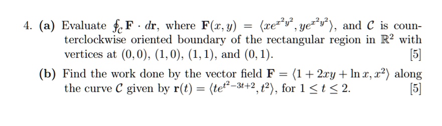 SOLVED:(a) Evaluate $ F dr , where F(2,y) (zez? y? , yer"y) , and â‚¬ ...