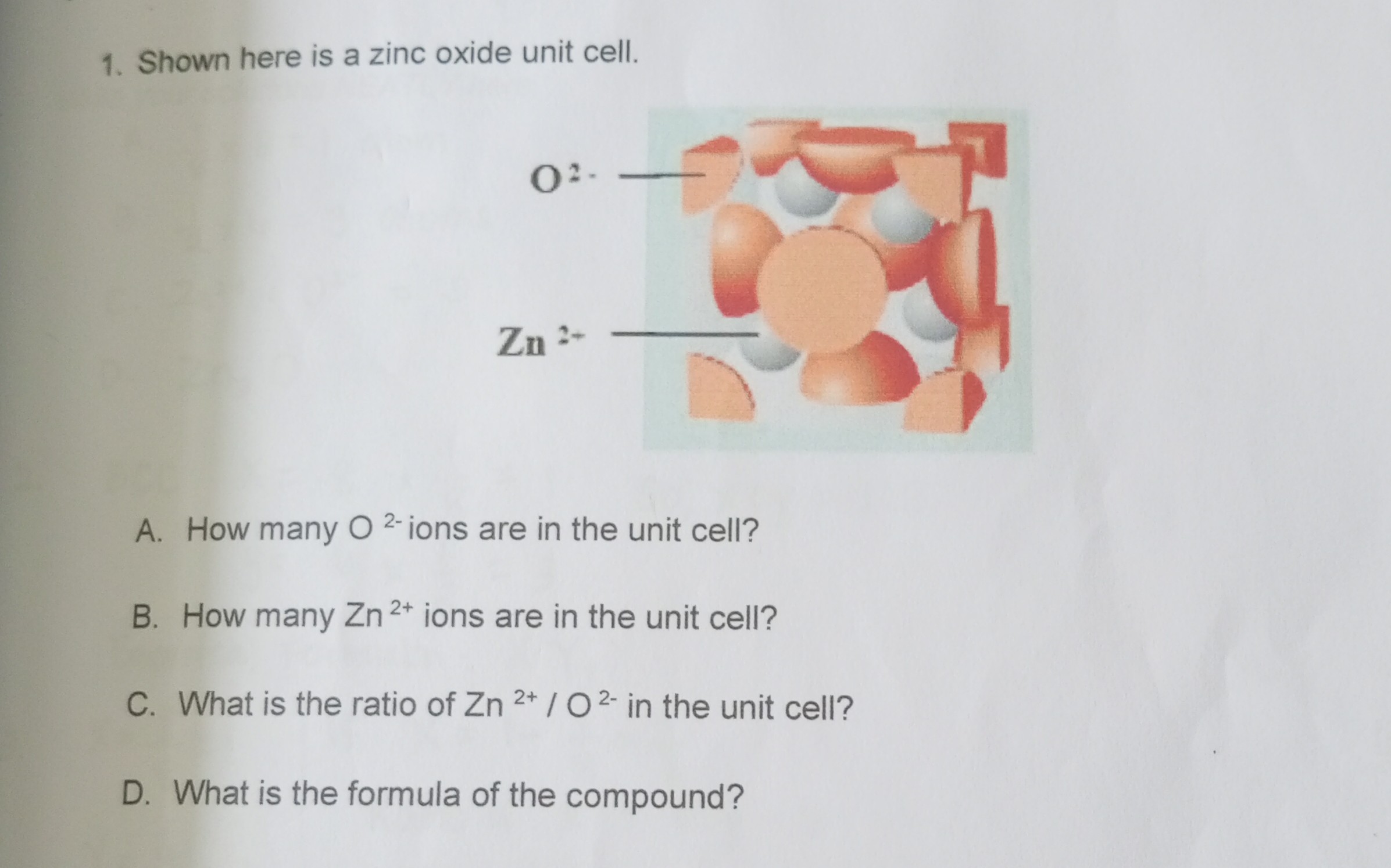 SOLVED: 1. Shown here is a zinc oxide unit cell. A. How many O^2--ions ...