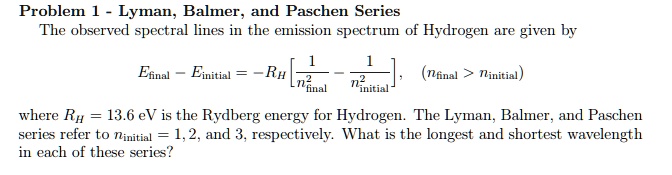 problem lyman balmer and paschen series the observed spectral lines in ...